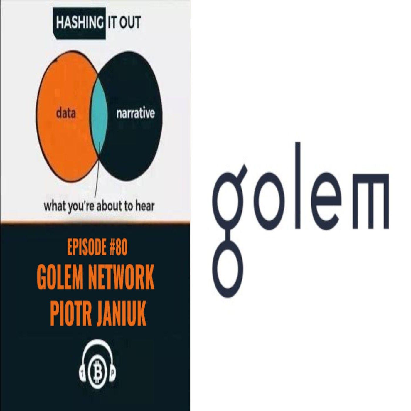 Hashing It Out #80-Golem-CEO Piotr Janiuk - Hashing It Out (podcast ...