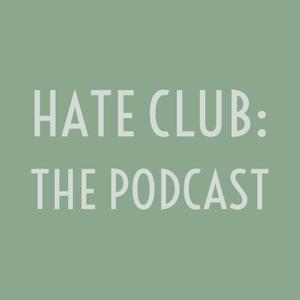 Introduction to Hate Club: The Podcast. - Hate Club: The Podcast ...