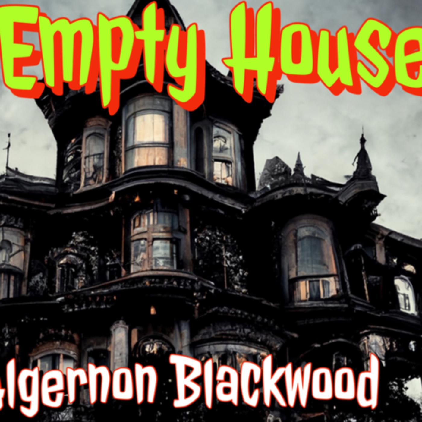 The Empty House by Algernon Blackwood (Classic Ghost Story)(Audiobook ...