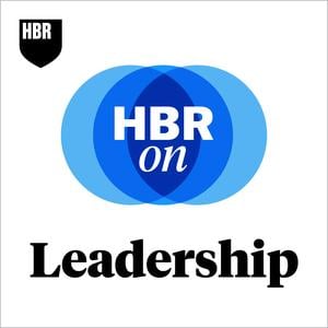 HBR On Leadership (podcast) - Harvard Business Review | Listen Notes