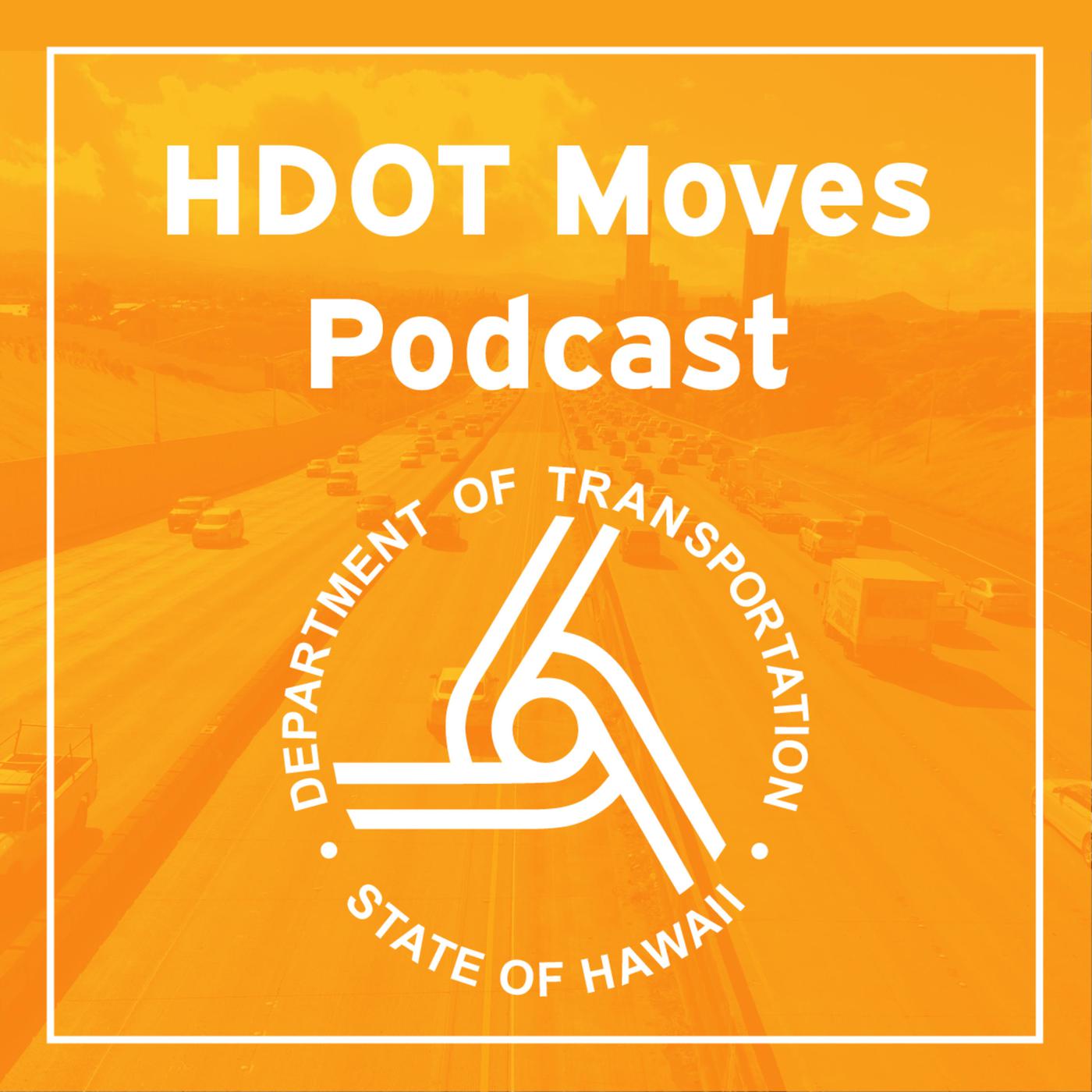 HDOT Moves (podcast) - Hawaii Department of Transportation | Listen Notes