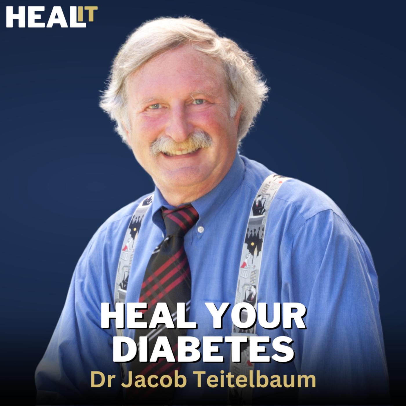 #Healit S1E19 | Heal Your Diabetes | Dr Jacob Teitelbaum | Ken D Foster ...