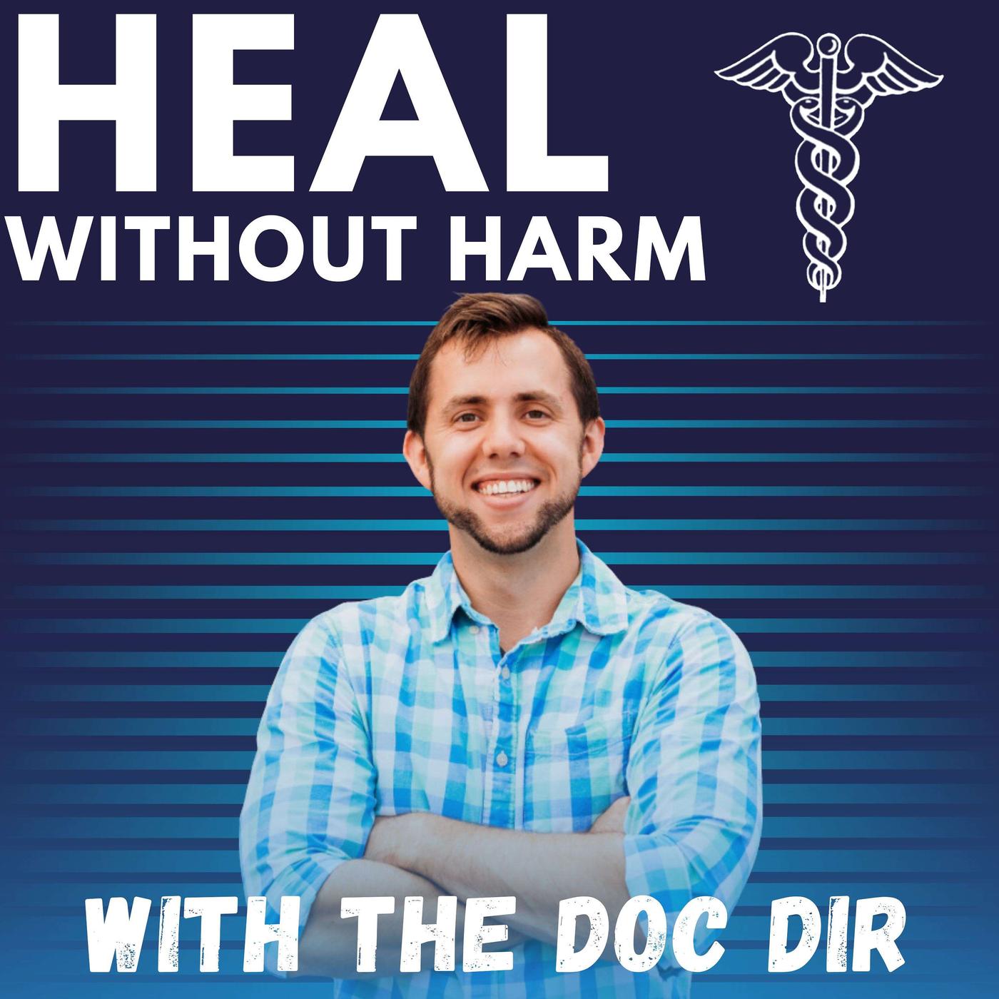 Heal Without Harm (podcast) - Dr. Clayton Dir PT, DPT (AKA TheDocDir ...