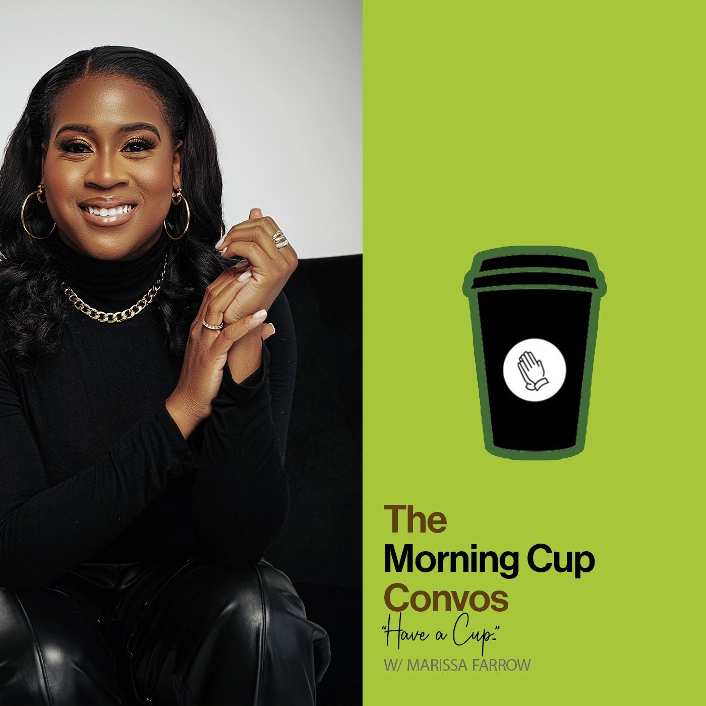 The Morning Cup Convo's (podcast) - Marissa Farrow | Listen Notes