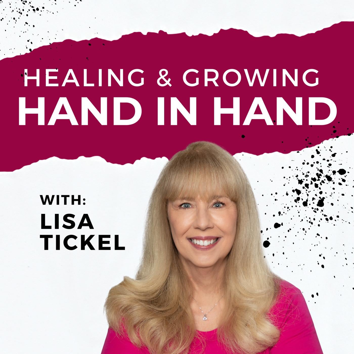 Healing and Growing, Hand in Hand (podcast) - Lisa Tickel | Listen Notes