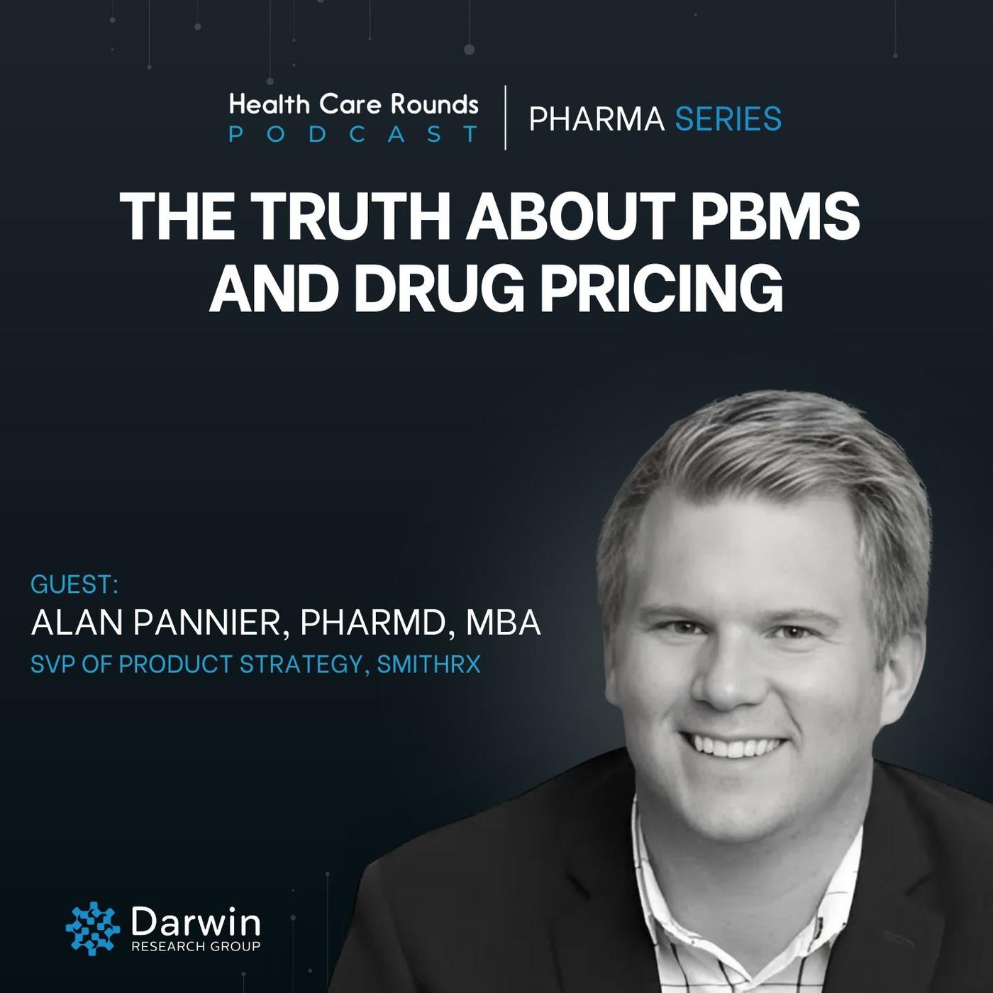 The Truth About PBMs and Drug Pricing w/ Dr. Alan Pannier | Listen Notes