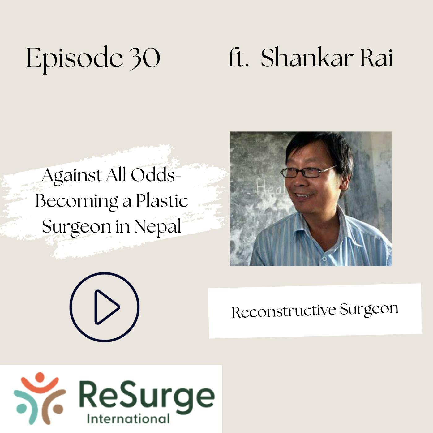 30 I Shankar Rai: A Surgeon's Journey from Rural Nepal to International ...