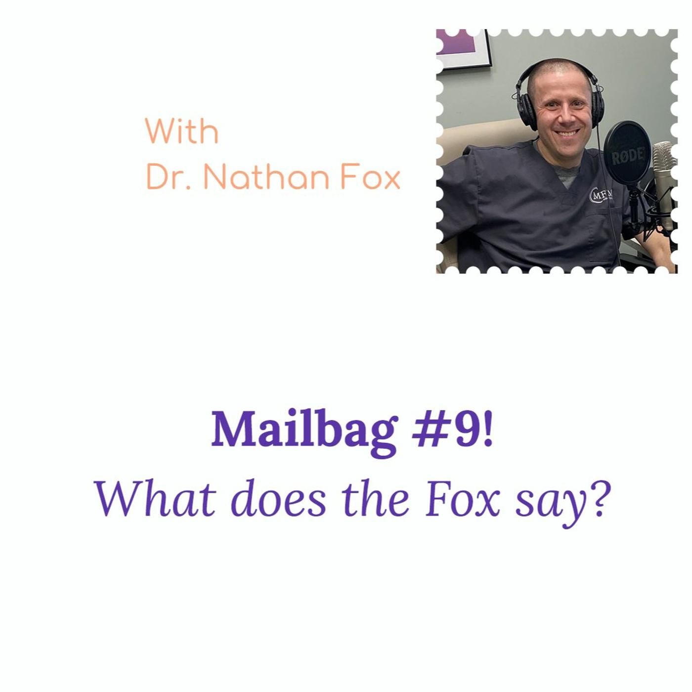 "Mailbag #12: What does the Fox say?" - with Dr. Nathan Fox | Listen Notes