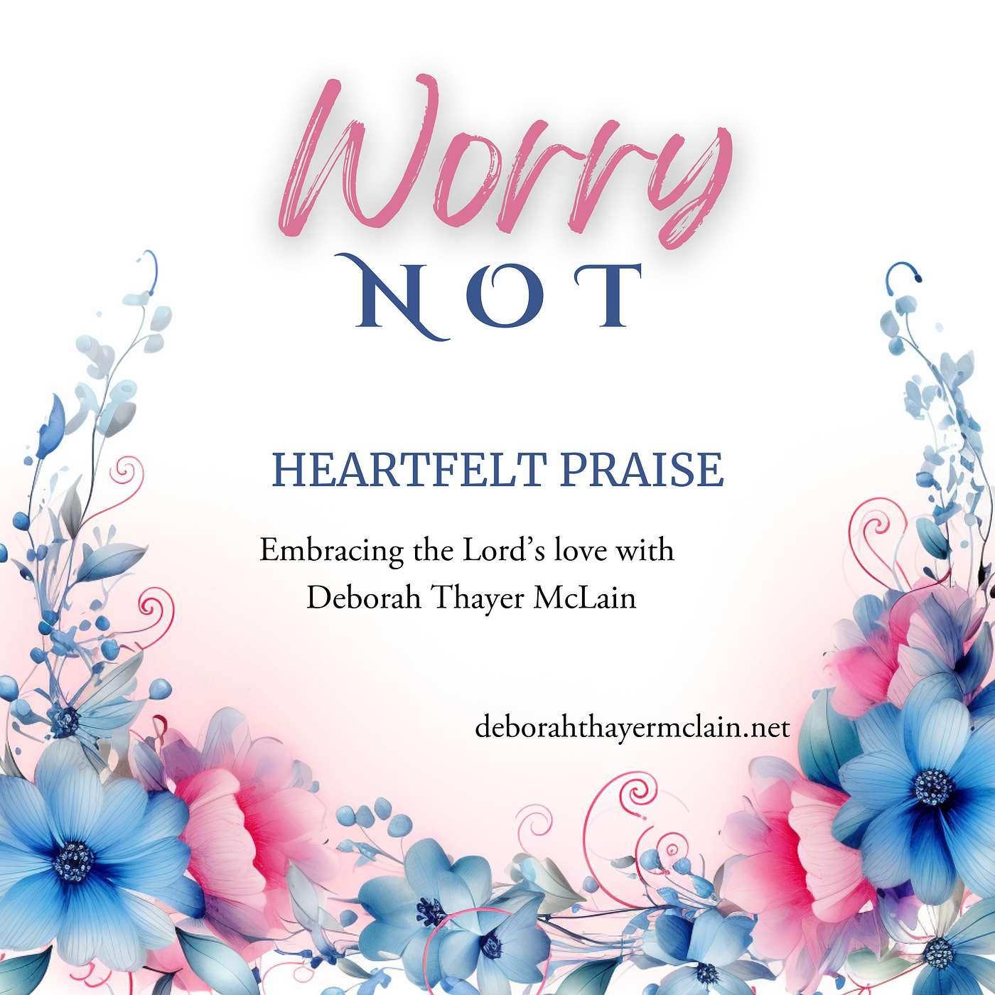 Heartfelt Praise: Embracing the Lord’s Love with Deborah Thayer McLain ...
