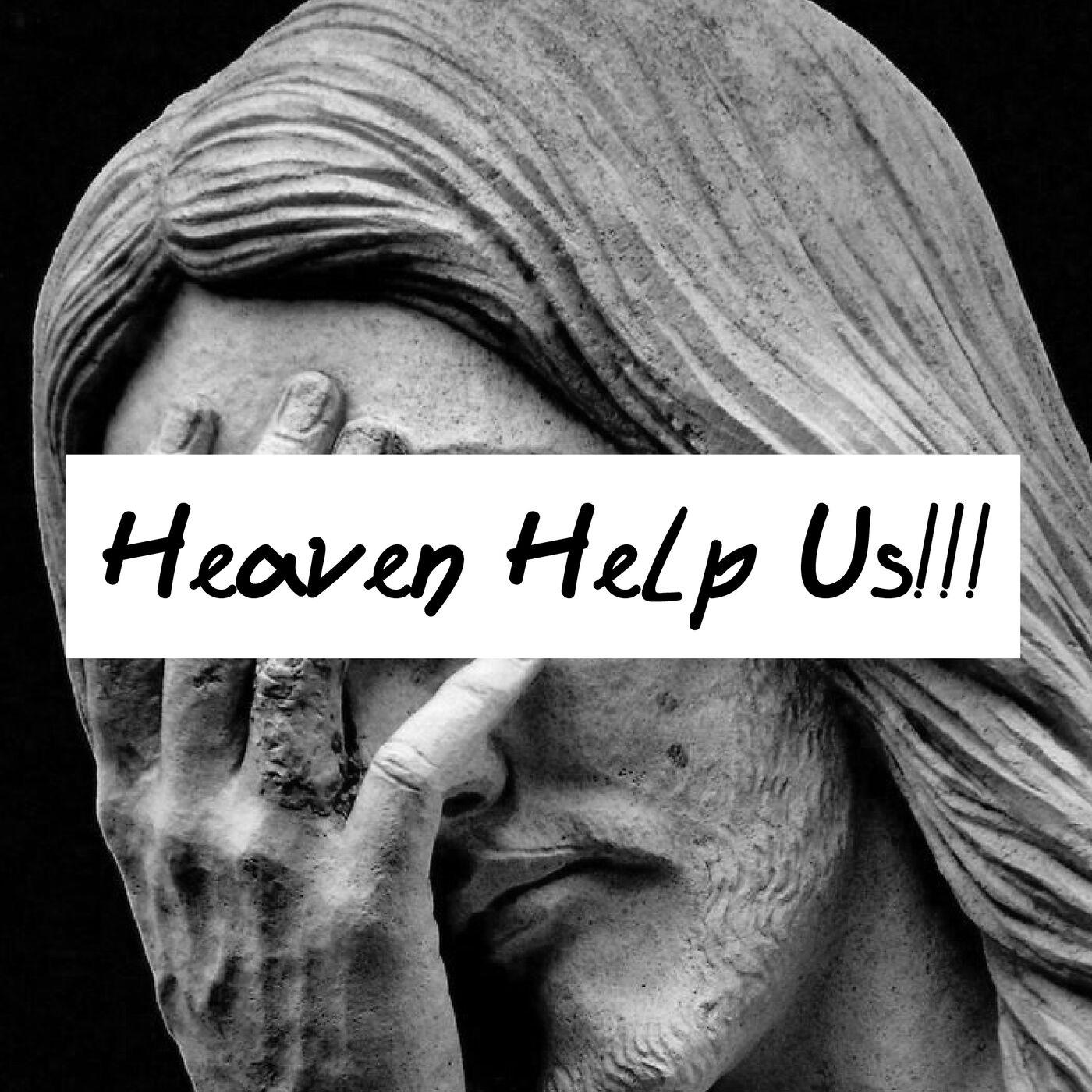Heaven Help Us (podcast) - HHU Media | Listen Notes
