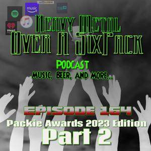 EP 164 Packie Awards 2023 Edition - PART 2 - Heavy Metal Over A Six ...