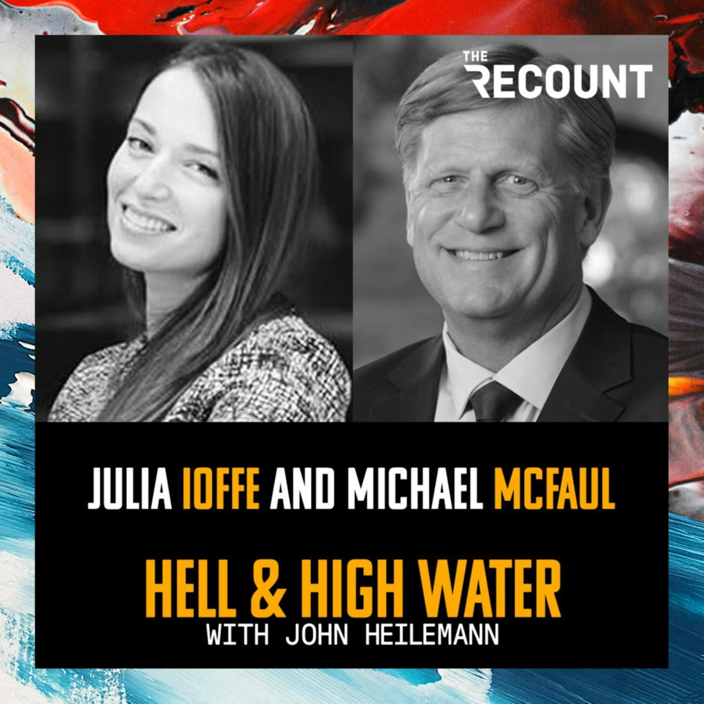 Julia Ioffe and Michael McFaul - Impolitic with John Heilemann (podcast ...
