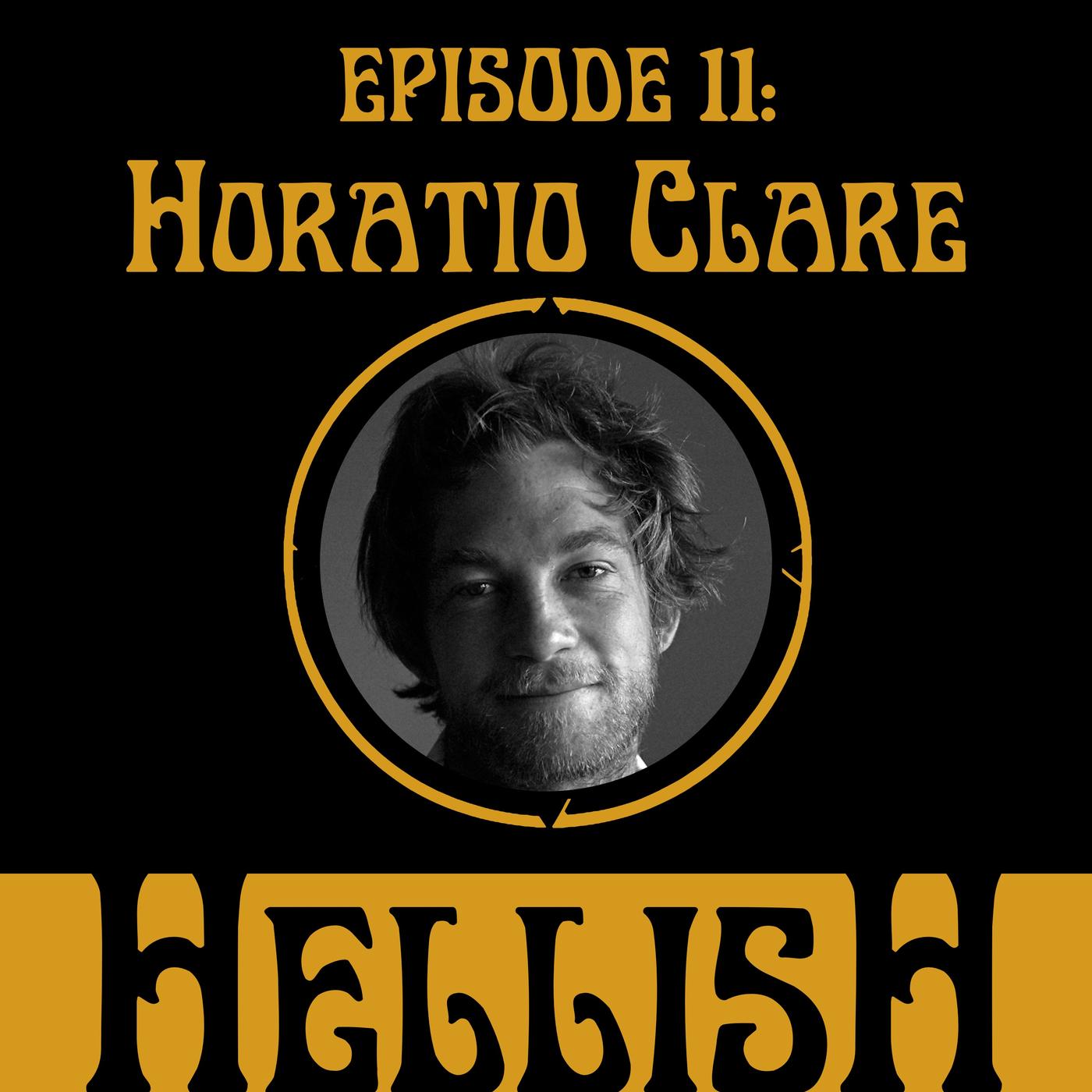 Horatio Clare, writer & broadcaster - Hellish (podcast) | Listen Notes