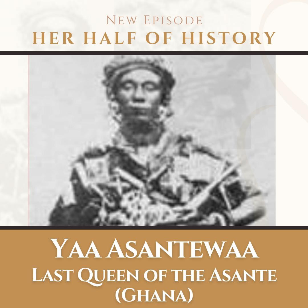Yaa Asantewaa, Last Queen of the Asante (Ghana) (ep. 12.14) | Listen Notes