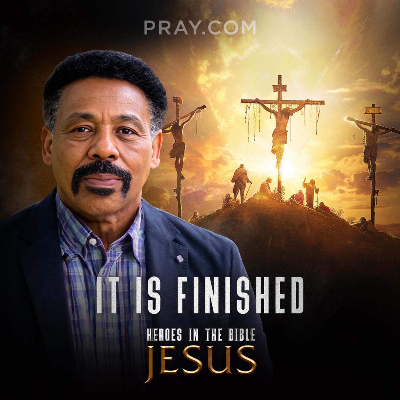 Chapter 18: It Is Finished - Heroes in the Bible (podcast) | Listen Notes