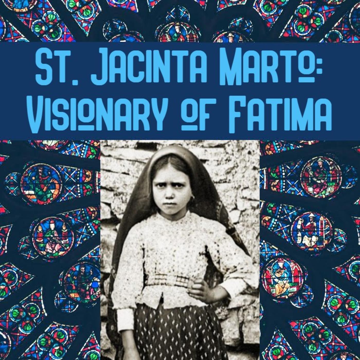 St. Jacinta Marto: Visionary of Fatima - Heroes of the Faith (podcast ...