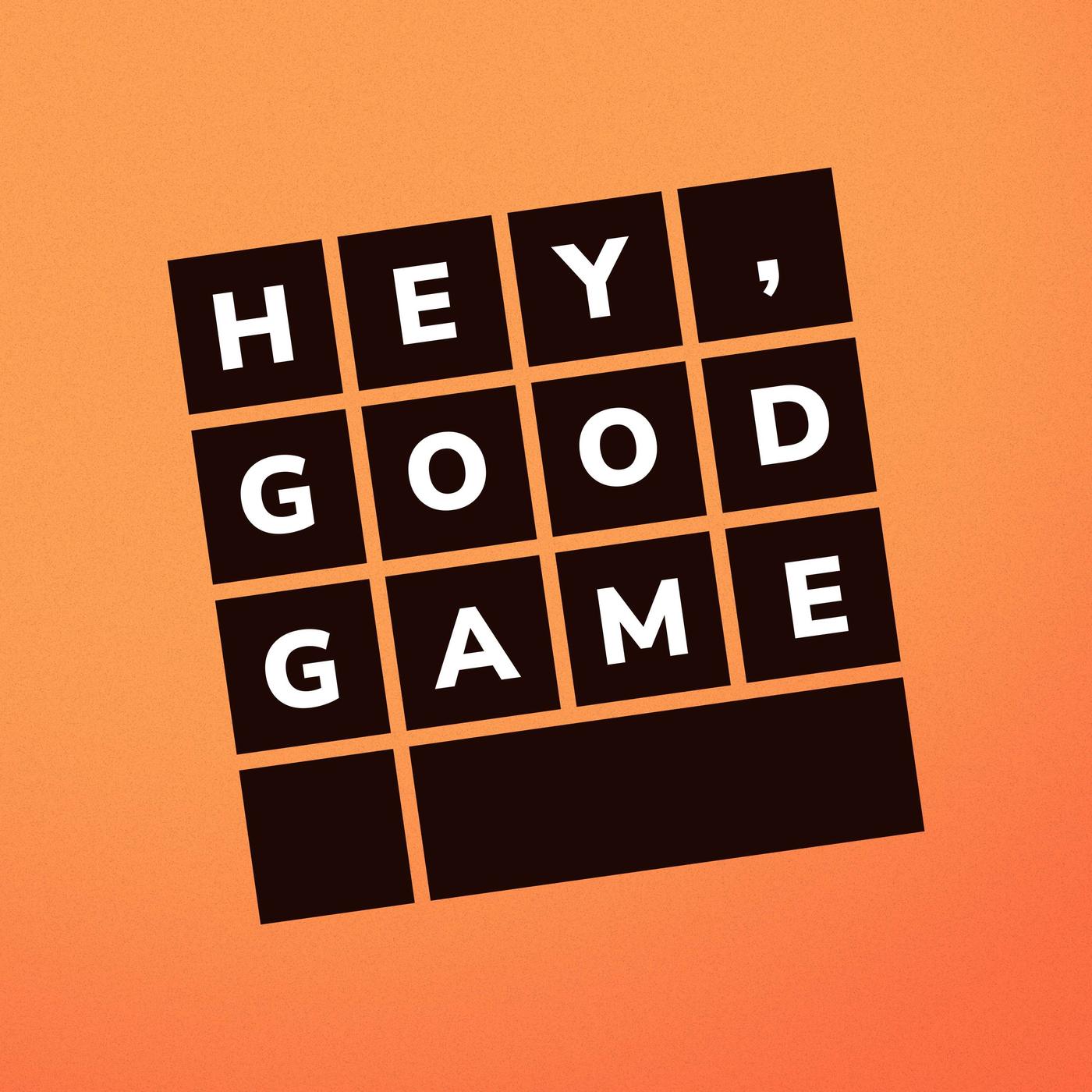 Hey, Good Game (podcast) - Nate Kadlac, Aaron Kardell, Joseph Rueter ...