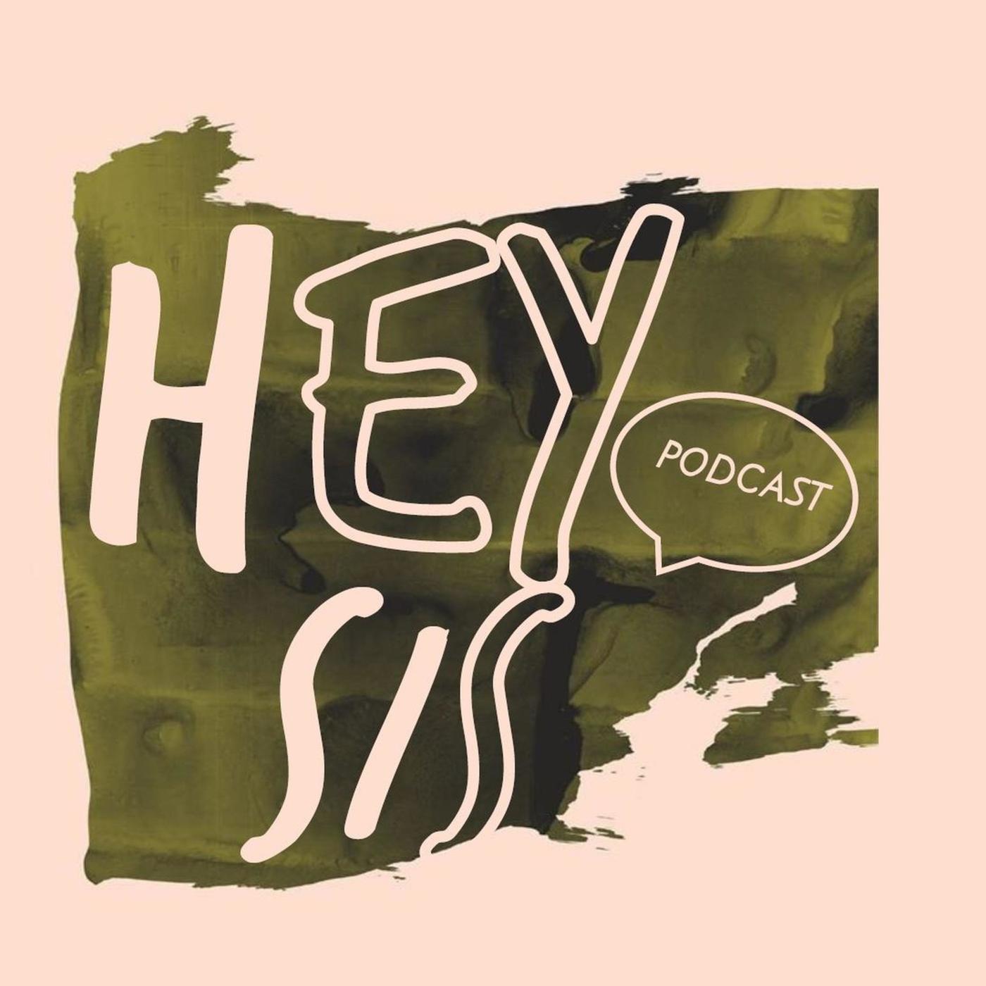 Hey Sis Podcast - Hey Sis Podcast | Listen Notes