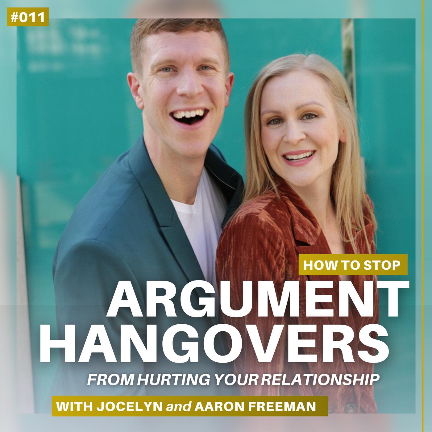 HP 011: How to Stop Argument Hangovers from Hurting Your Relationship with Jocelyn & Aaron ...