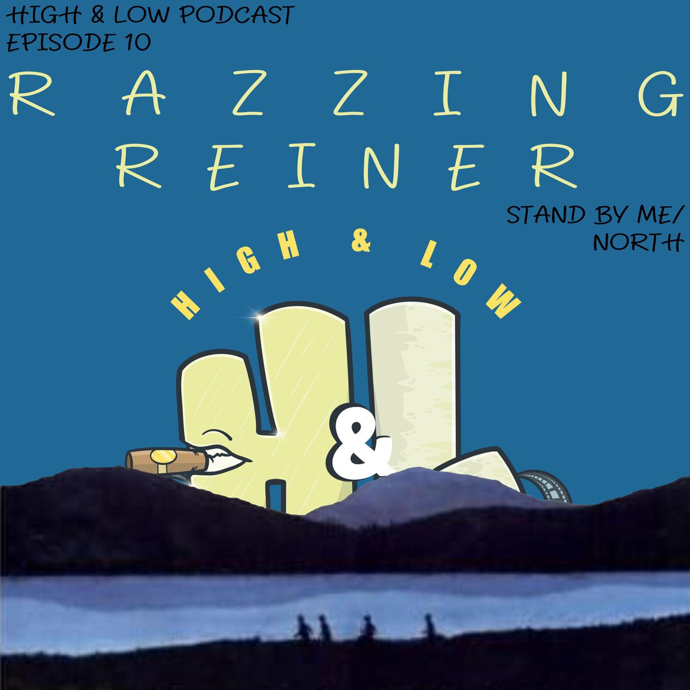 Razzing Reiner - Stand By Me vs. North - High & Low Movie Show (podcast ...