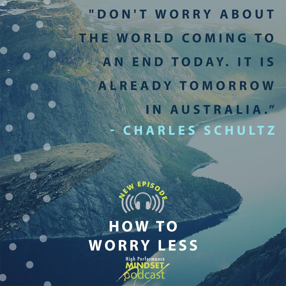 594: How to Worry Less - High Performance Mindset | Learn from World ...