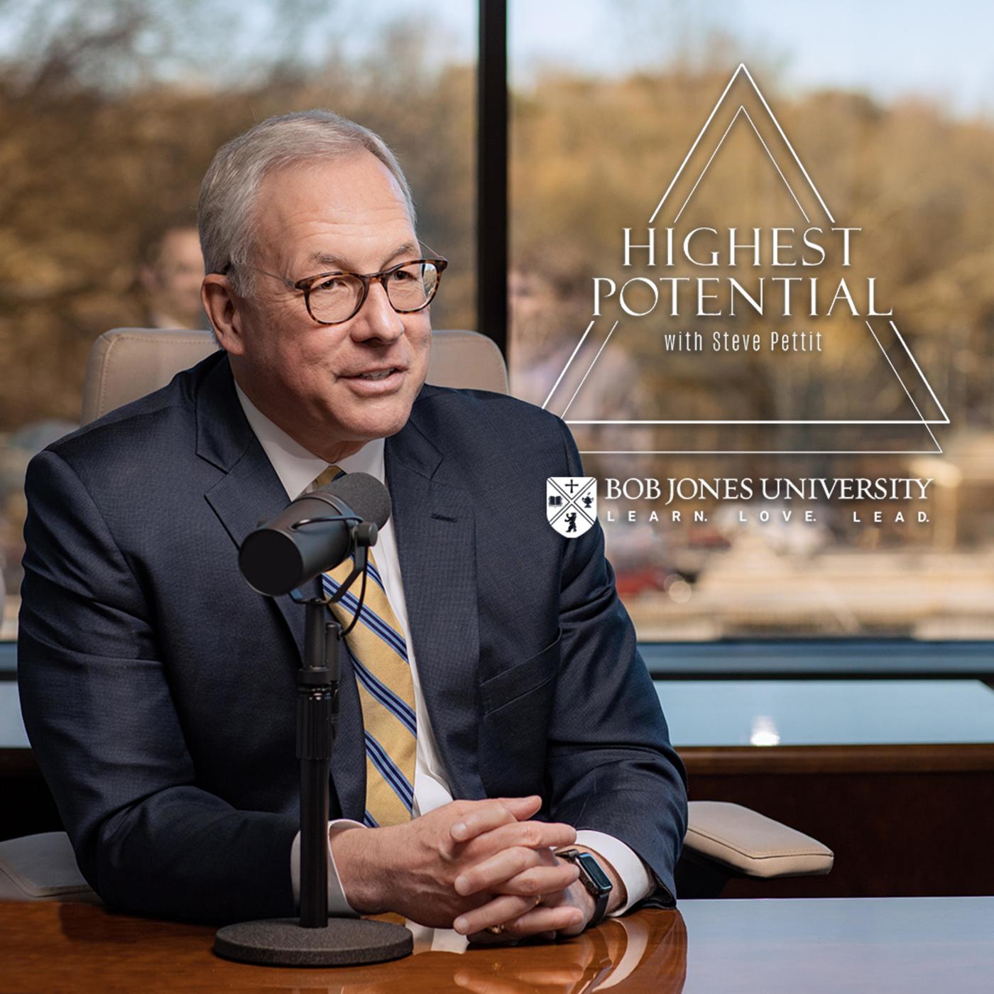 Highest Potential with Steve Pettit (podcast) - Bob Jones University ...