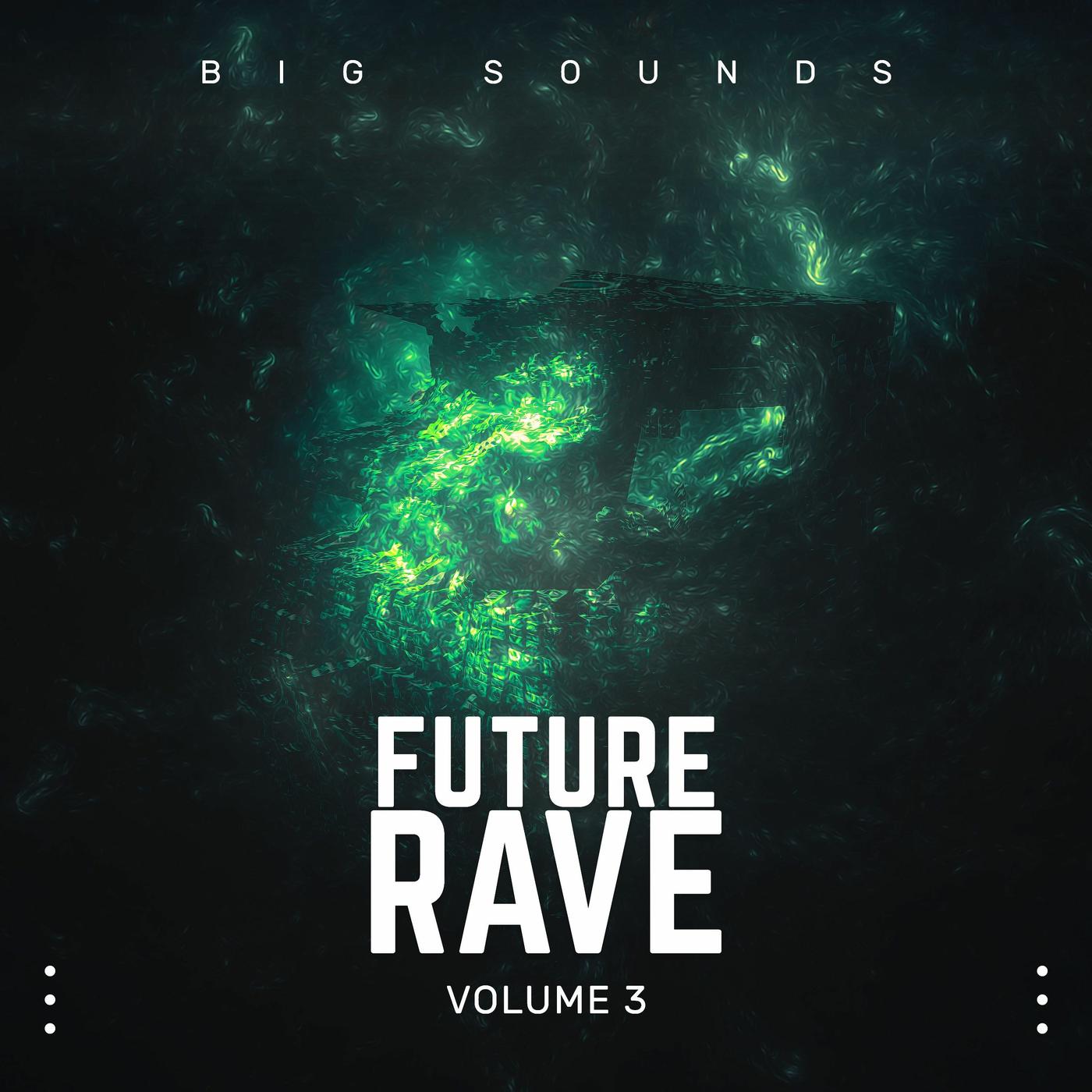 Big Sounds Future Rave Vol.3 Sample Pack - HighLife Samples (podcast ...
