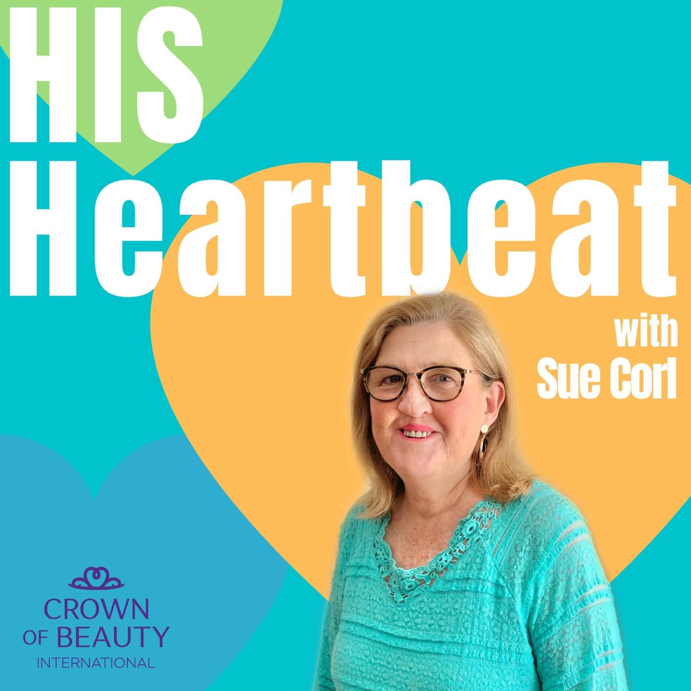 #147 From Atheist to Believer - His Heartbeat with Sue Corl (podcast ...