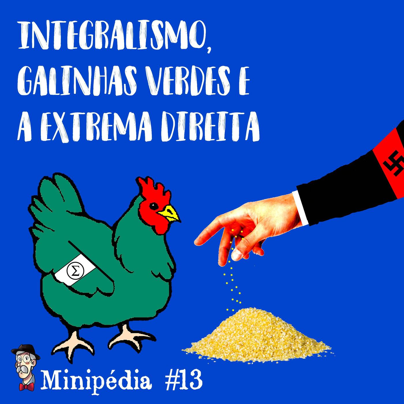 Minipédia - Integralismo, galinhas verdes e a extrema direita | Listen ...