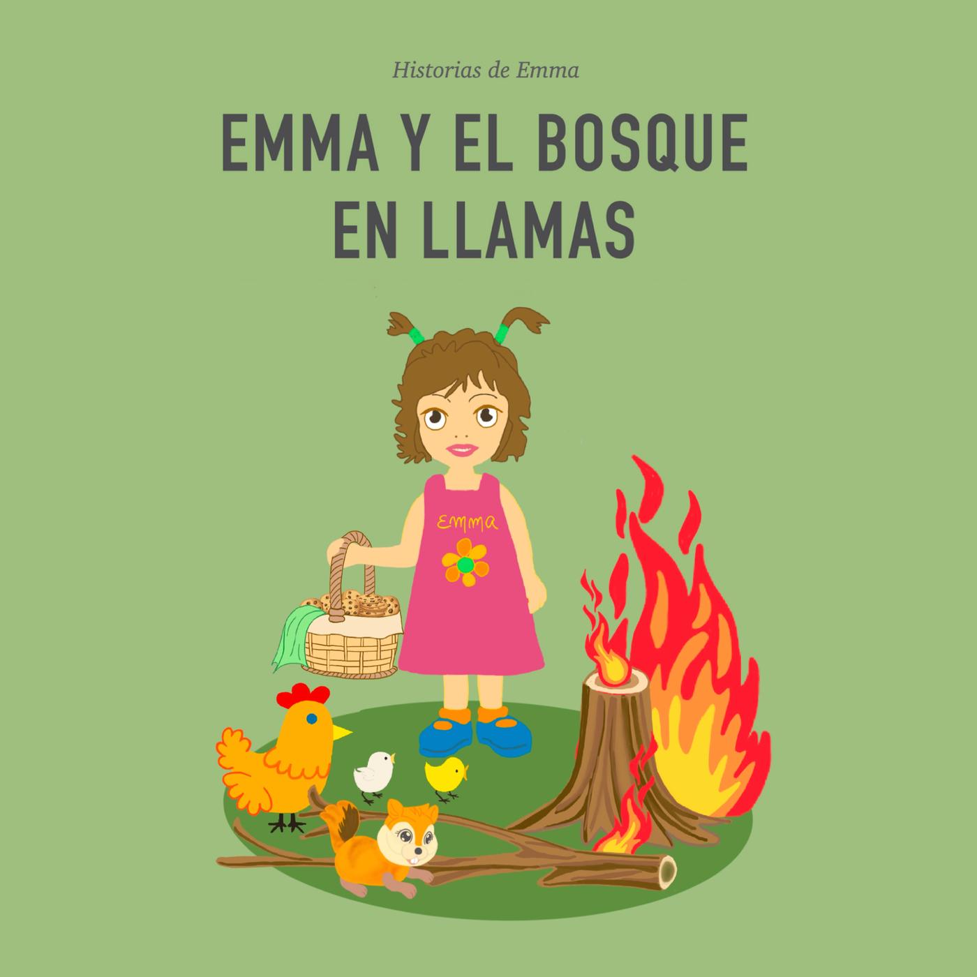 Emma y el bosque en llamas - Historias de Emma (podcast) | Listen Notes
