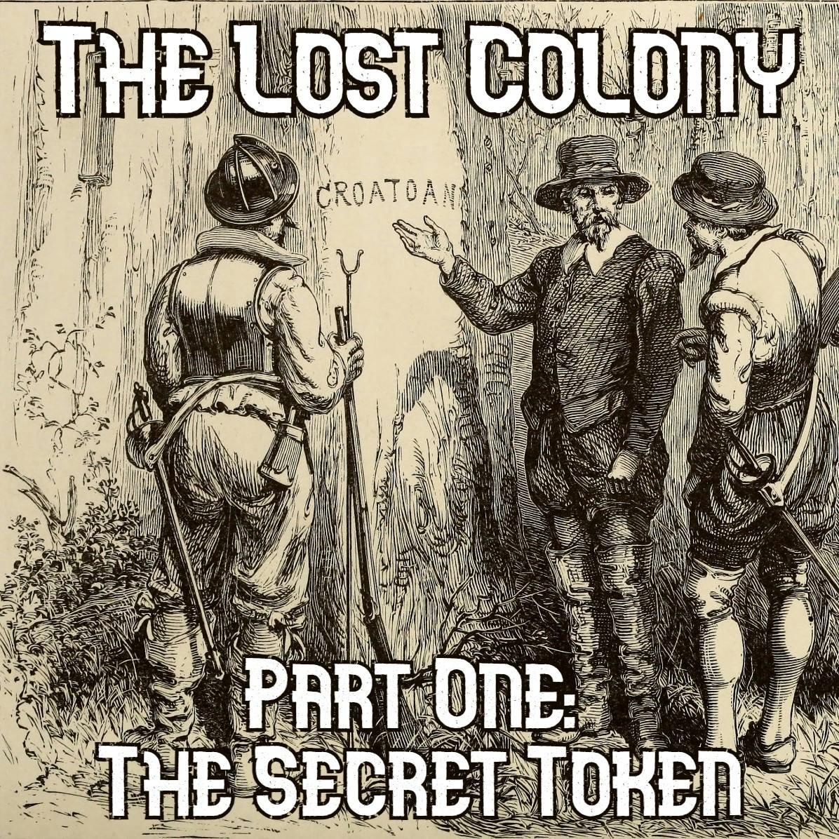 The Lost Colony - Part One: The Secret Token (UPDATED and REMASTERED ...