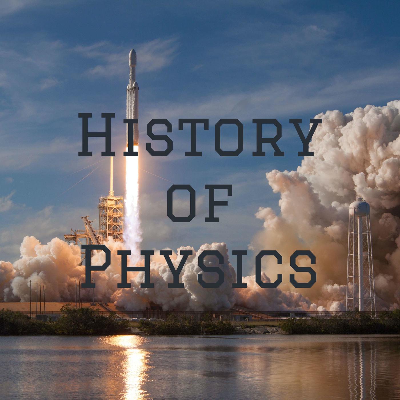 History of Physics (podcast) - Shami Frenkel | Listen Notes