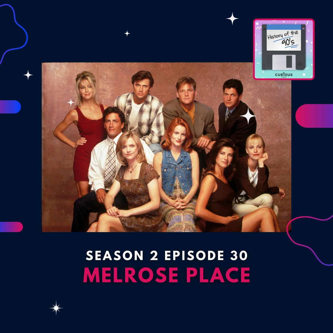 Melrose Place | 82 - History of the 90s (podcast) | Listen Notes