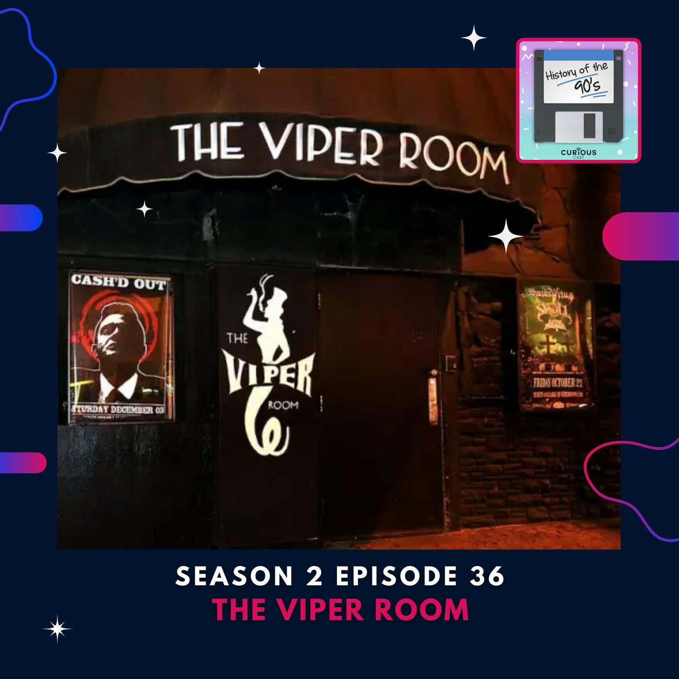 The Viper Room | 88 - History of the 90s (פודקסט) | Listen Notes