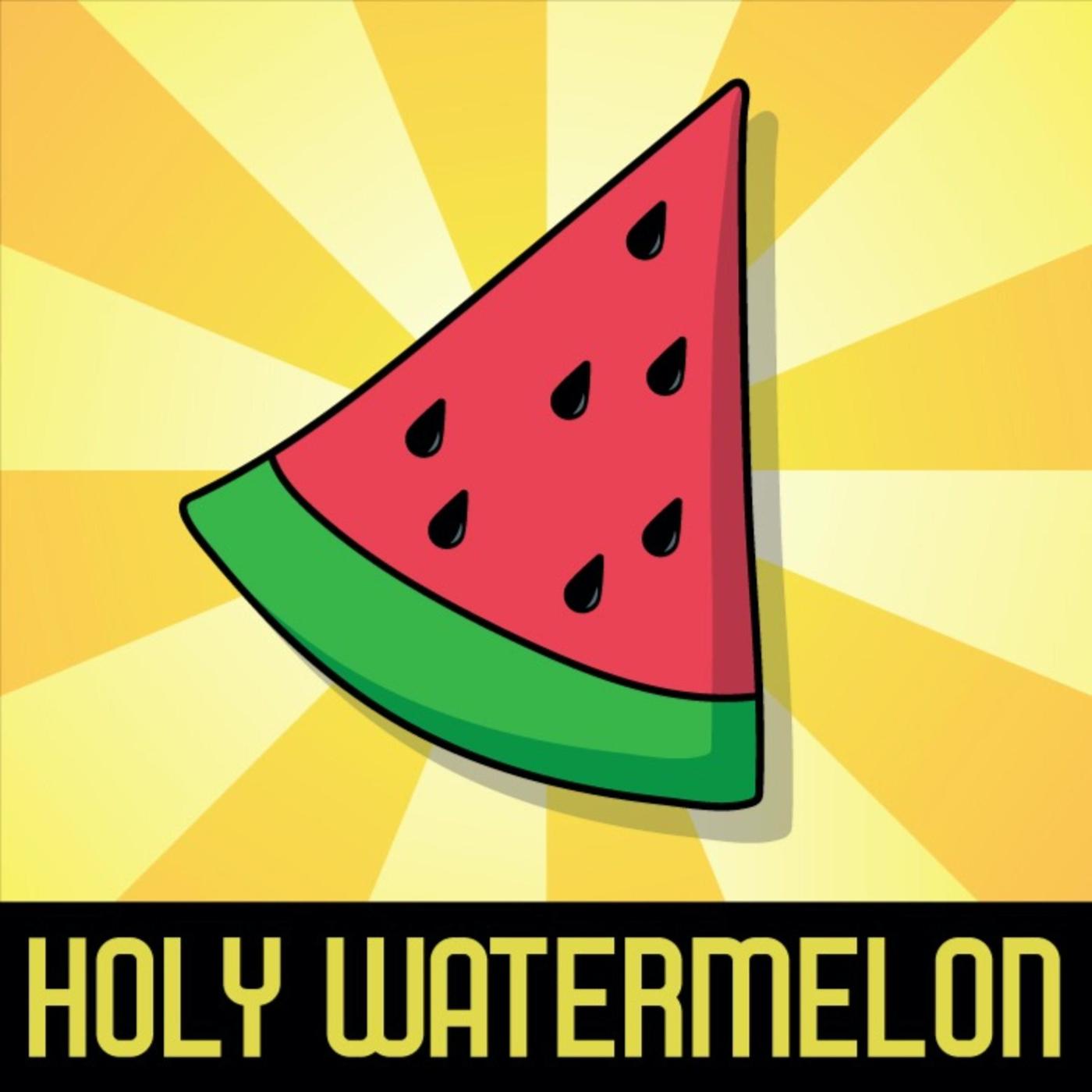 Holy Watermelon (podcast) - Holy Watermelon | Listen Notes