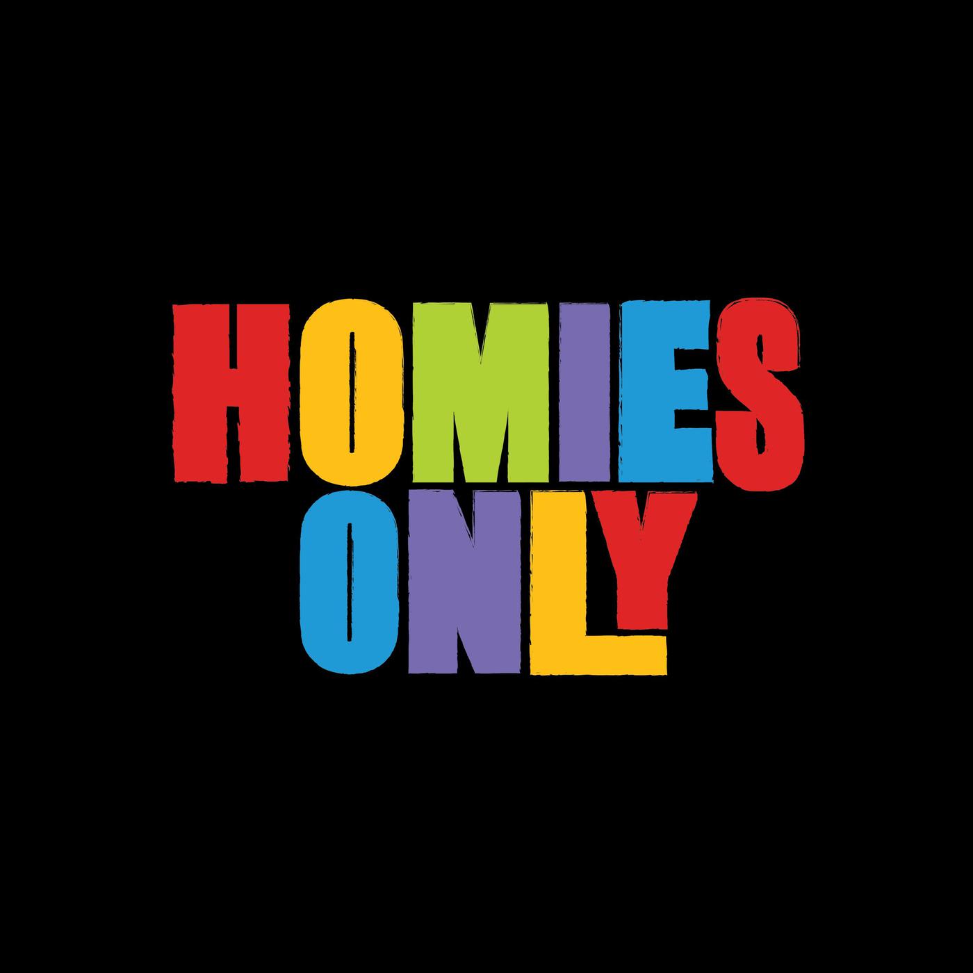 Homies Only (podcast) - Homie-Wan Kenobi, TheOneAndHomie, Homiesexual ...