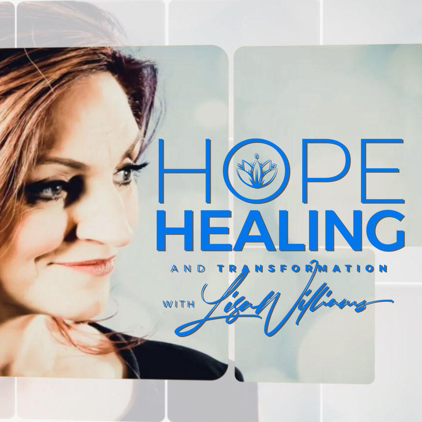 Hope, Healing & Transformation with Lisa Williams (podcast) - Lisa ...