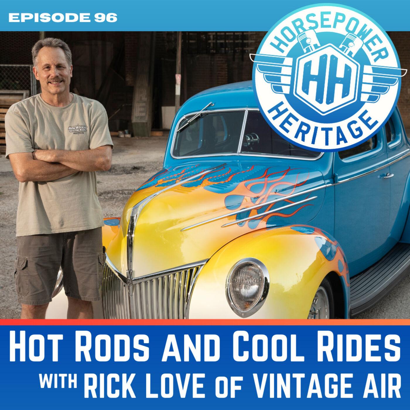 Hot Rods and Cool Rides (with Rick Love of Vintage Air) | Listen Notes