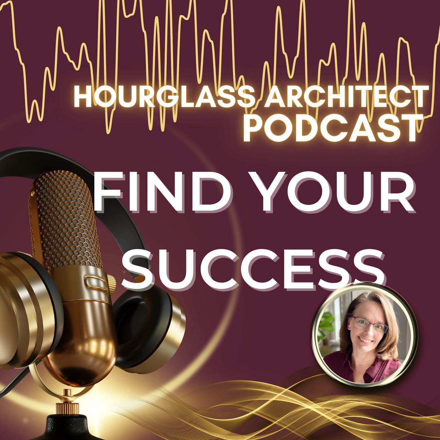 Hourglass Architect: Helping Design Your Time (Podcast) - Jen Harrison ...