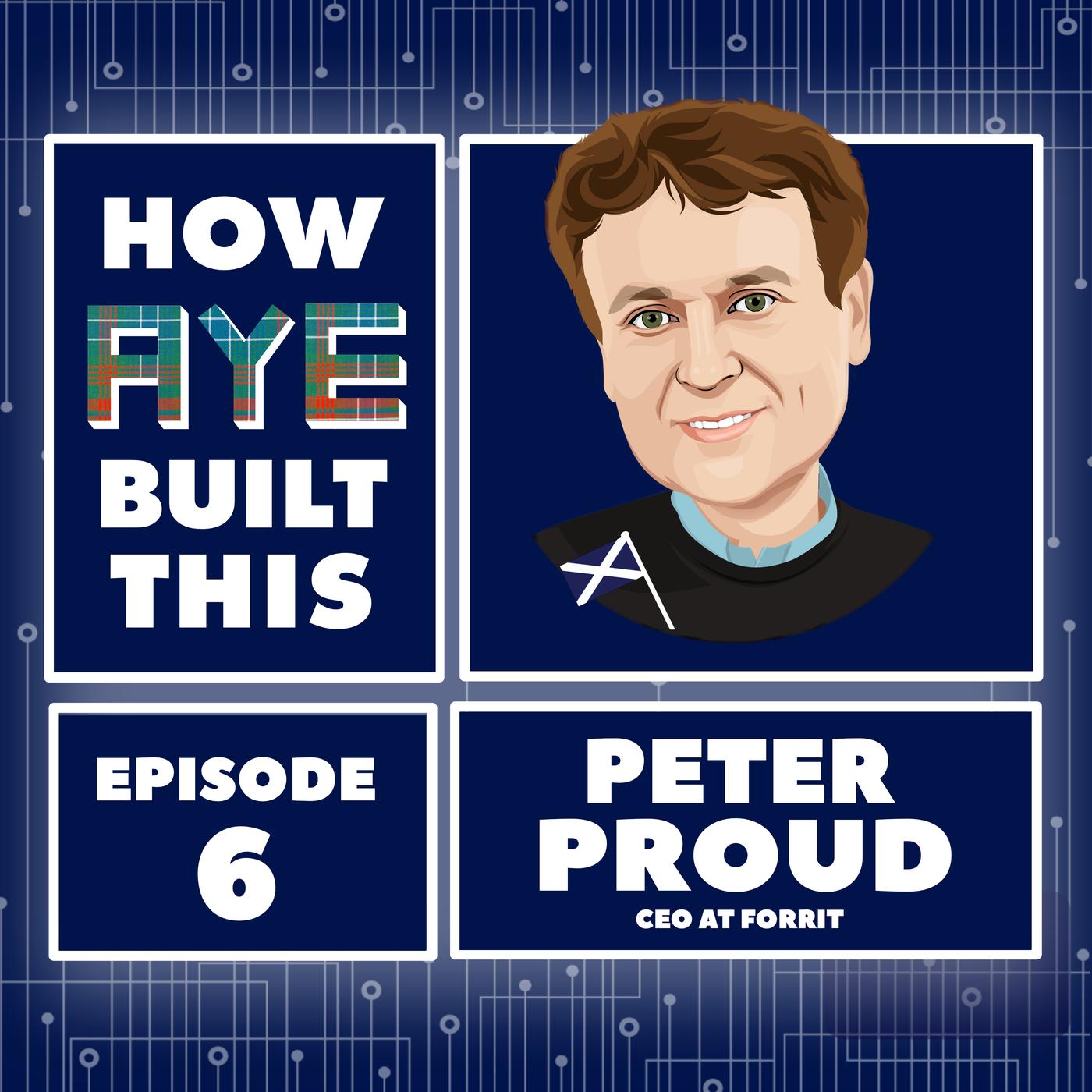 #6 Peter Proud CEO Forrit - How Aye Built This (pódcast) | Listen Notes
