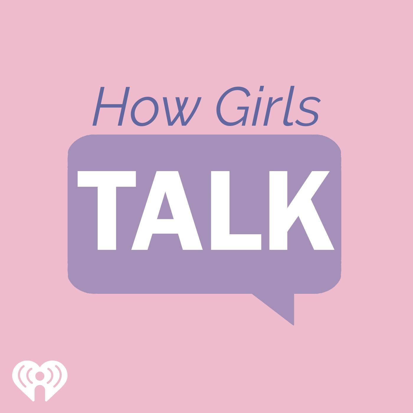 Dude, That's My Mom - How Girls Talk (podcast) | Listen Notes