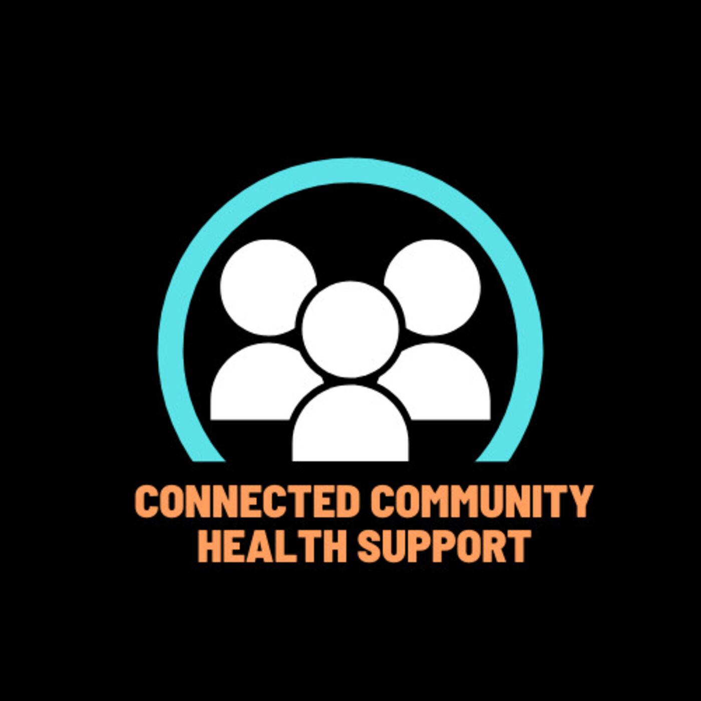 Intro to Connected Community Health Support - How It's All Connected ...