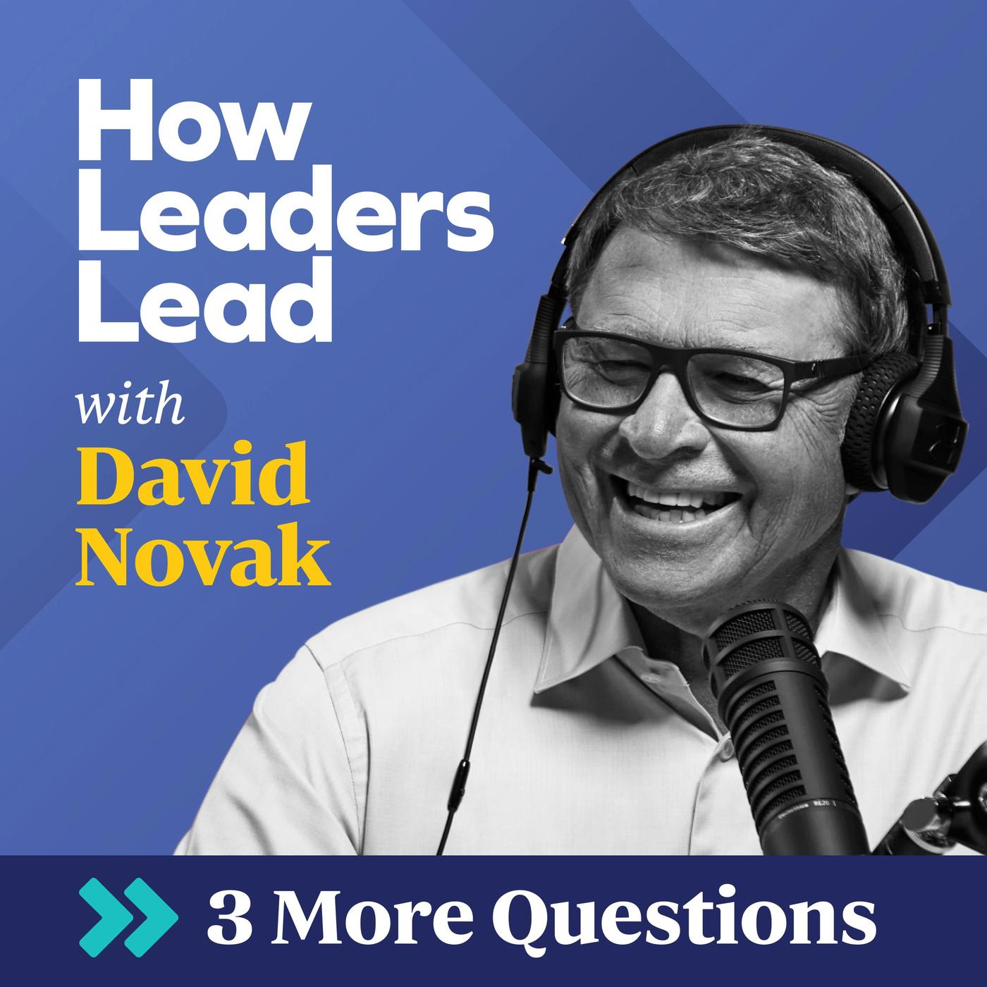 How Leaders Lead with David Novak (podcast) - David Novak | Listen Notes