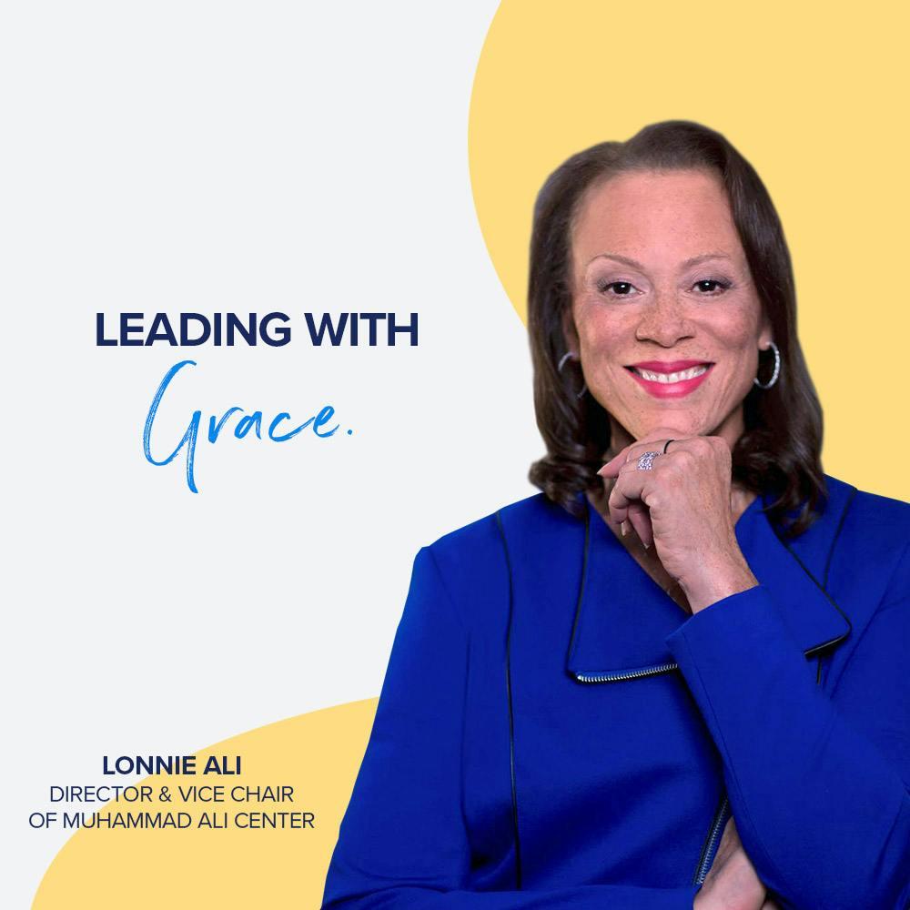 #46: Lonnie Ali, Muhammad Ali Center Director & Vice Chair—Give Without Expecting Something in ...