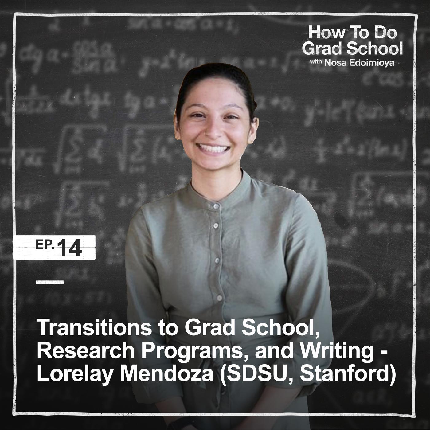 #14 - Lorelay Mendoza: Transitions to Grad School, Research Programs ...
