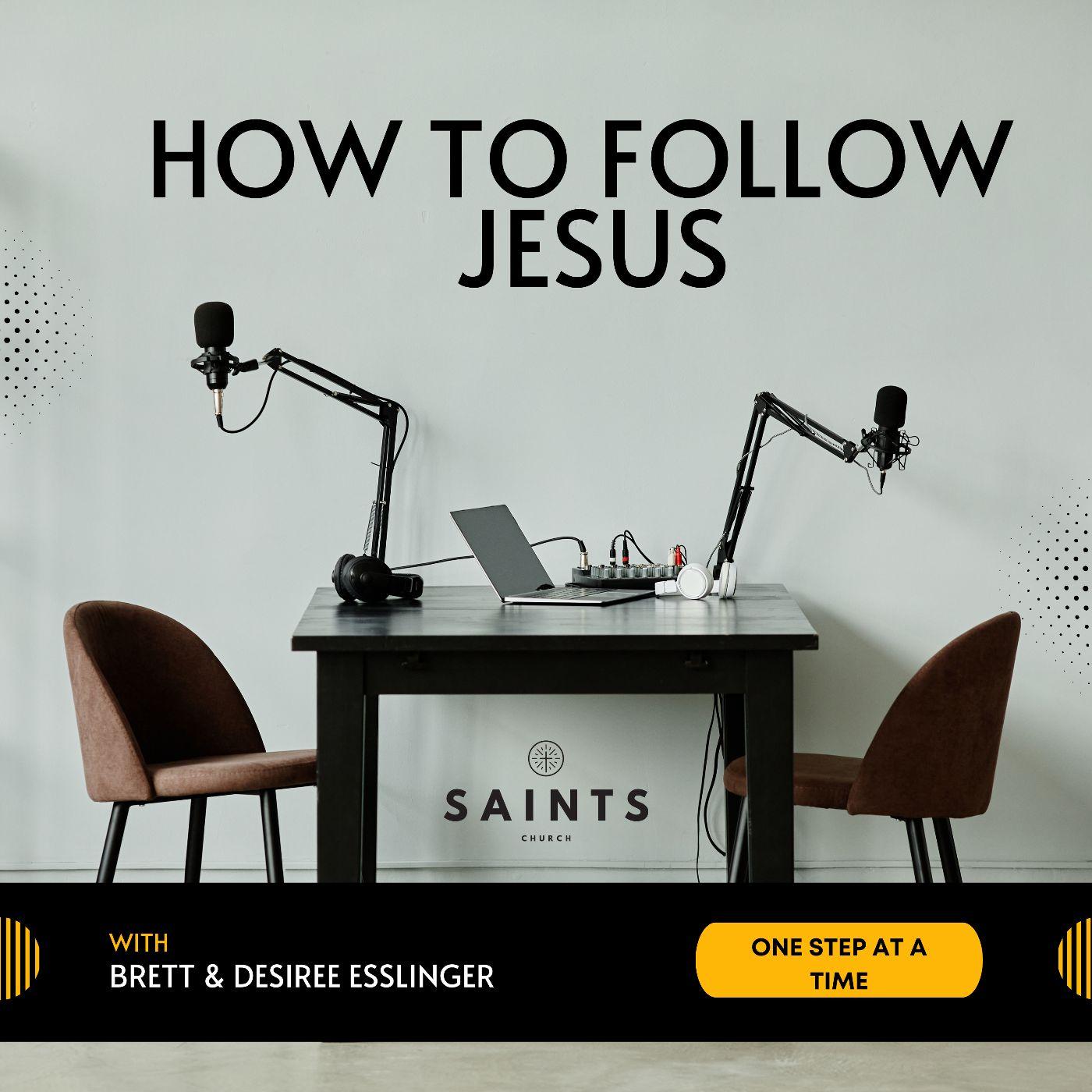 How to Follow Jesus (podcast) - Brett & Desiree Esslinger | Listen Notes