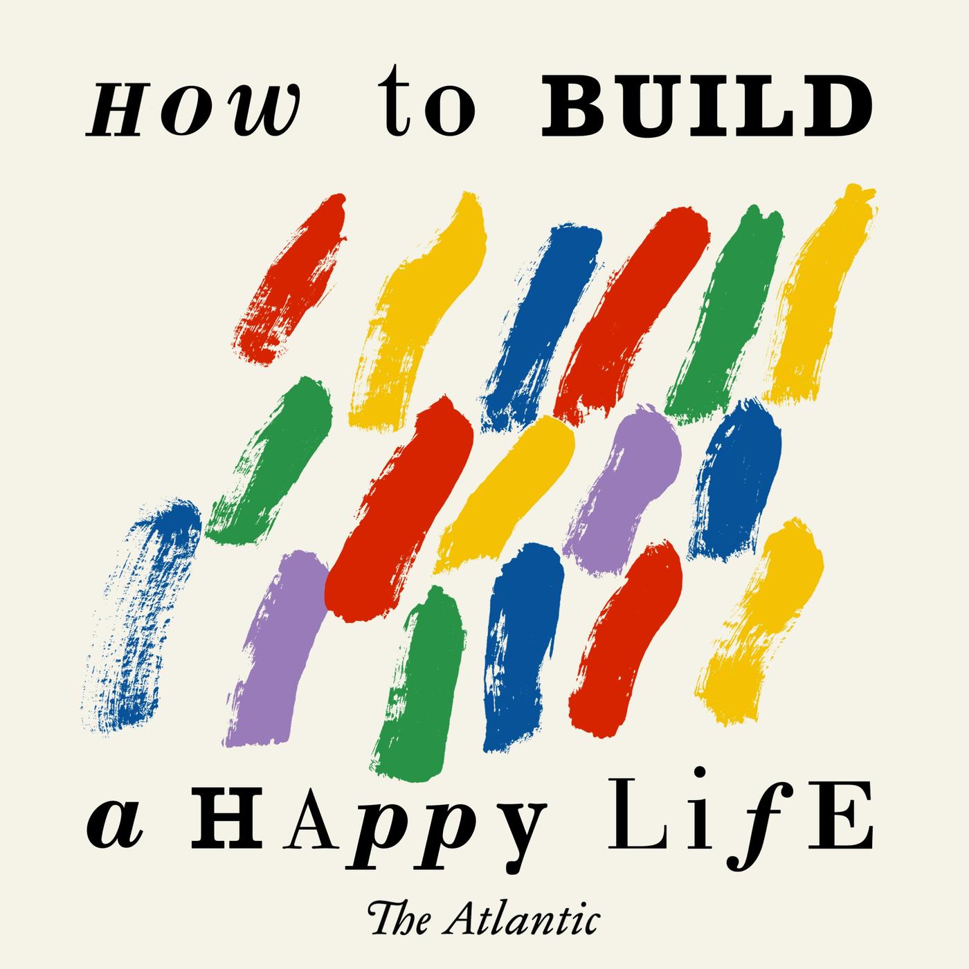 How to Build a Happy Life: Identify What You Enjoy - The Best of "How ...