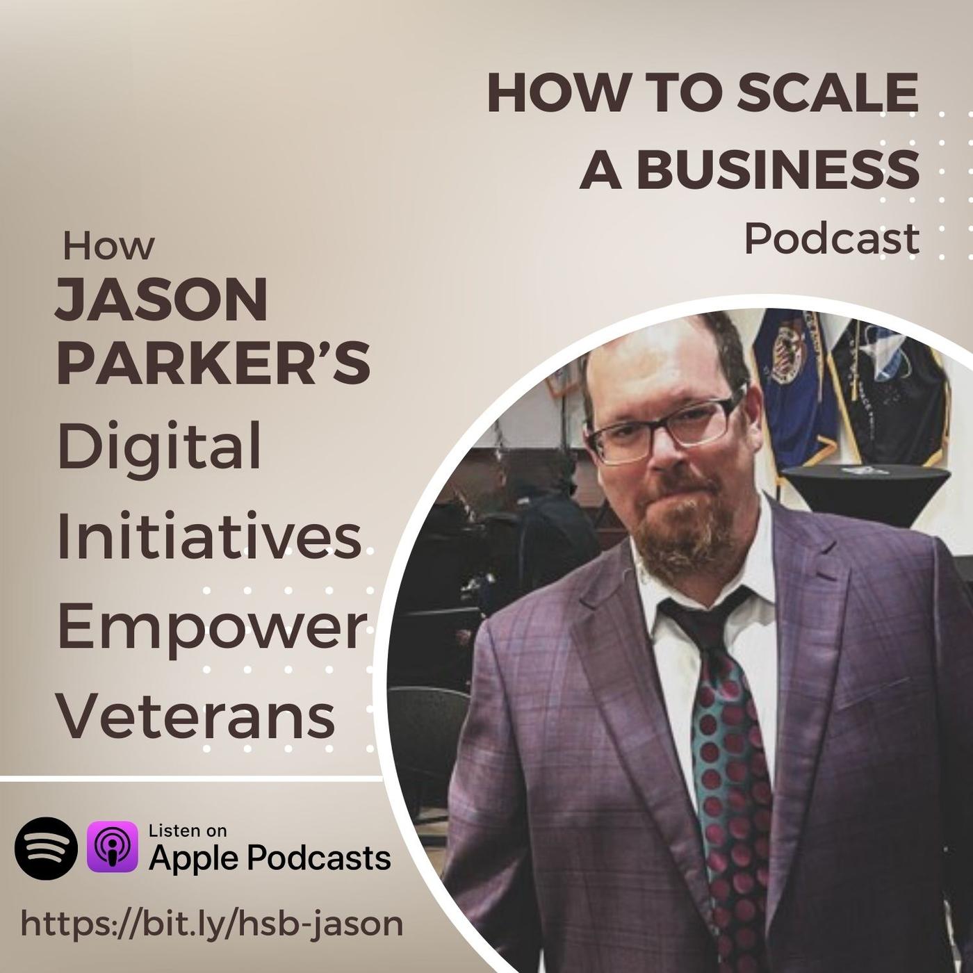How Jason Parker's Digital Initiatives Empower Veterans | Listen Notes
