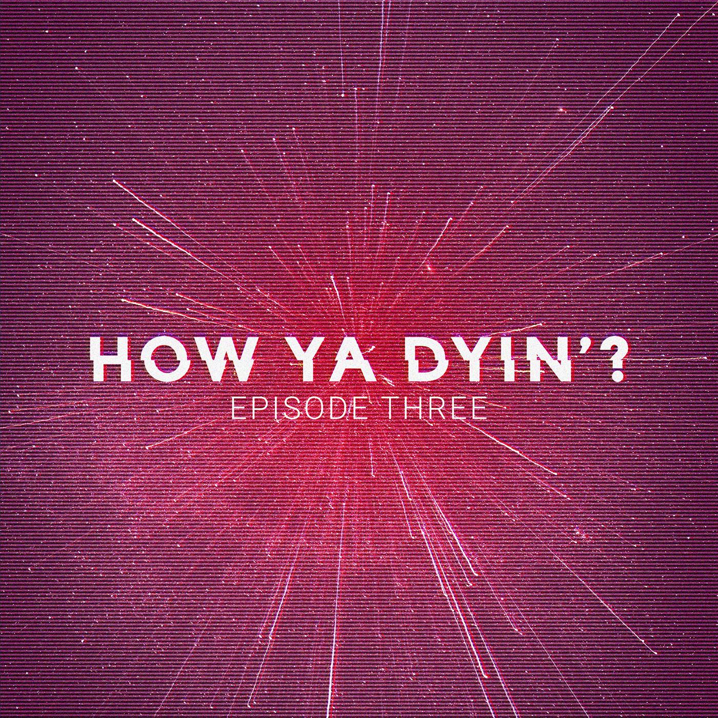 How Ya Dyin'? Episode Five: The Final Bout of Brett Butcher | Listen Notes