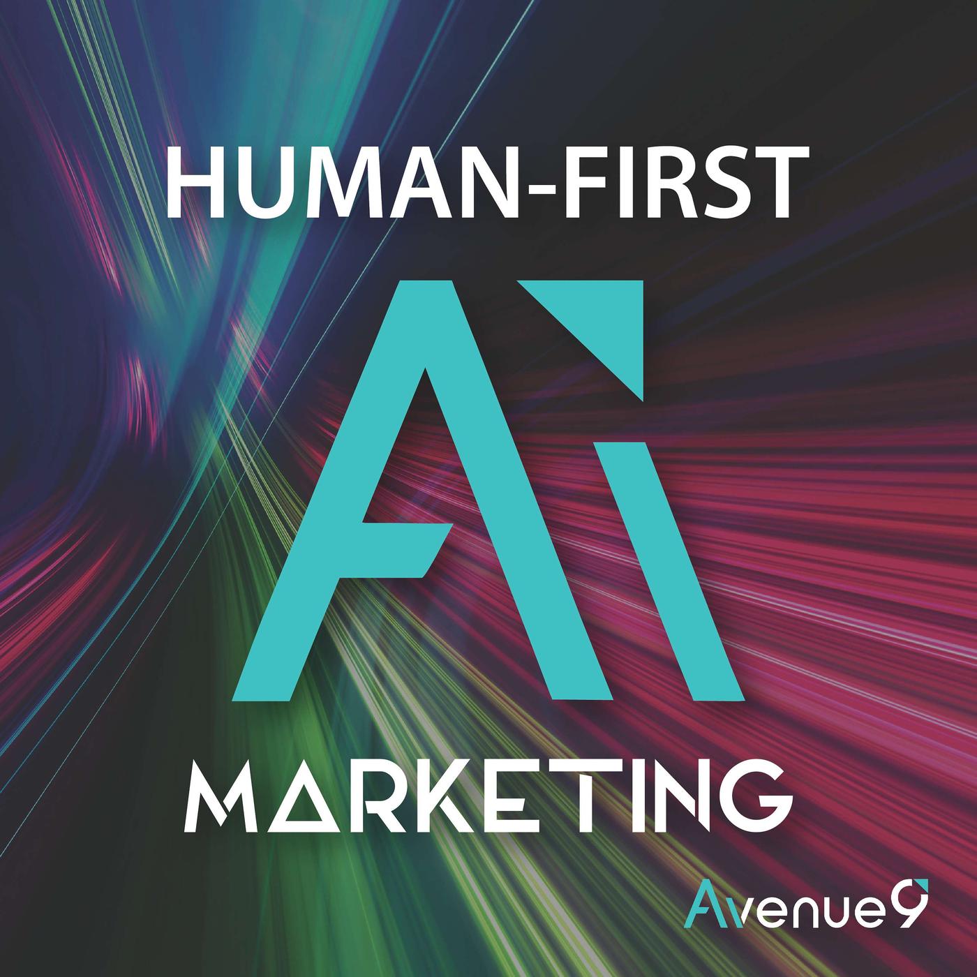 Human-First AI Marketing Podcast by Avenue9 - Mike Montague | Listen Notes
